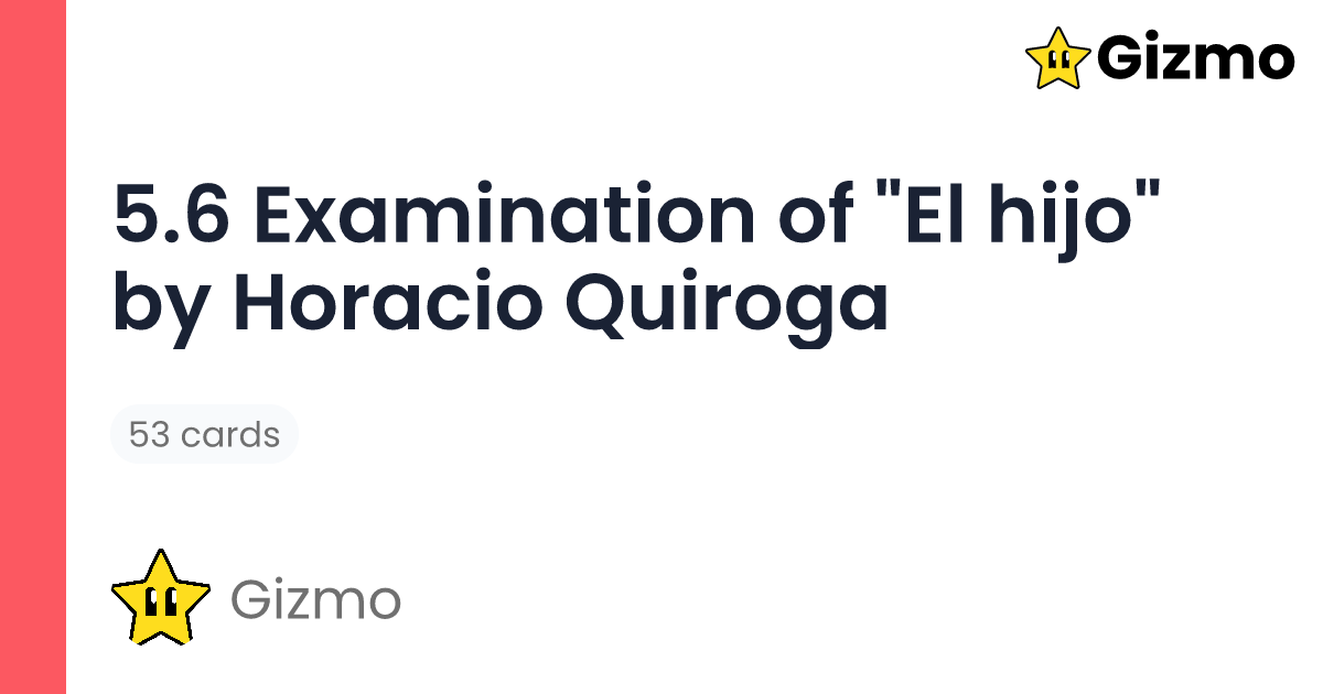 5.6 Examination Of "el Hijo" by Horacio Quiroga | Flashcards