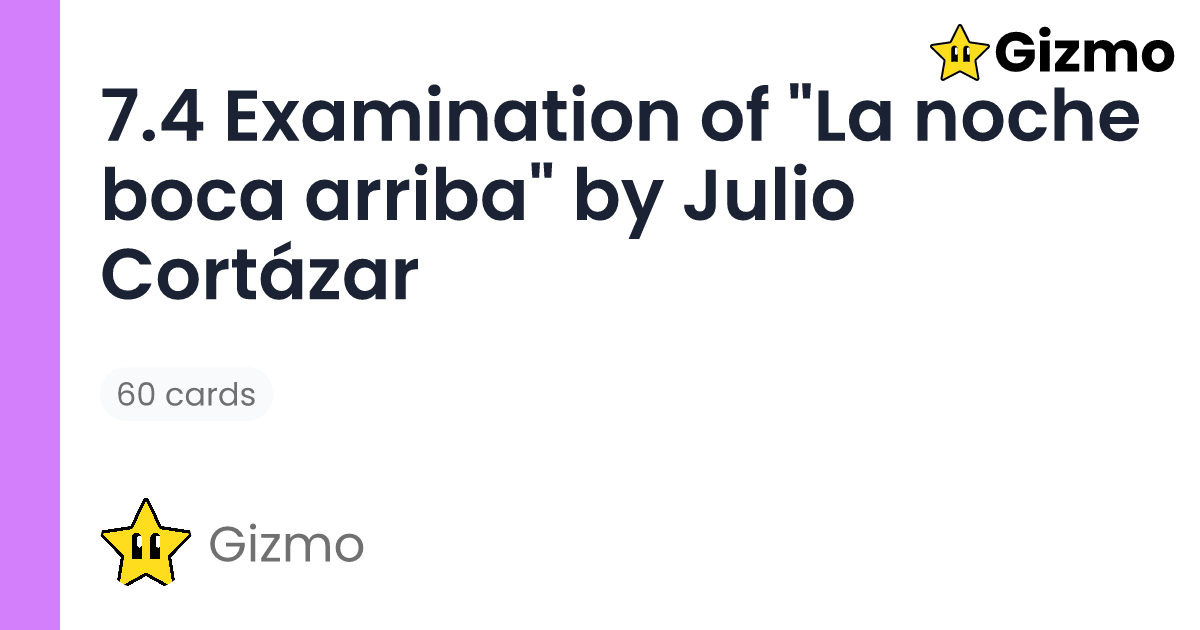 7.4 Examination Of "la Noche Boca Arriba" by Julio Cortázar | Flashcards