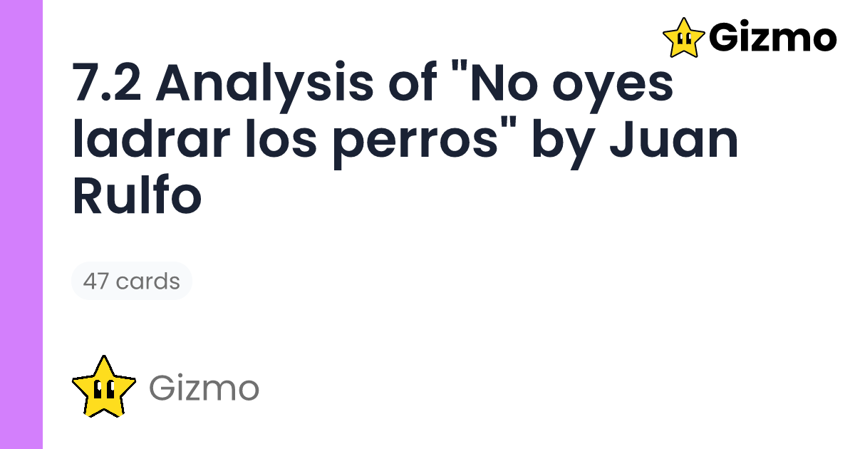 7.2 Analysis Of "no Oyes Ladrar Los Perros" by Juan Rulfo | Flashcards