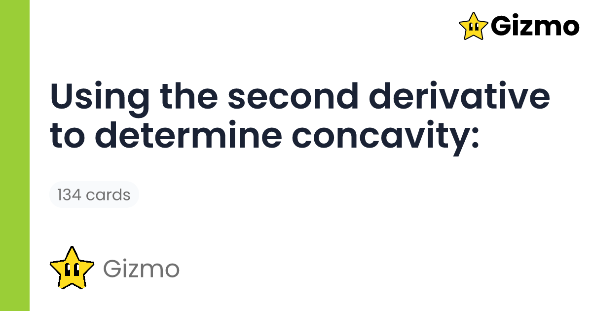 Using the Second Derivative to Determine Concavity: | Flashcards