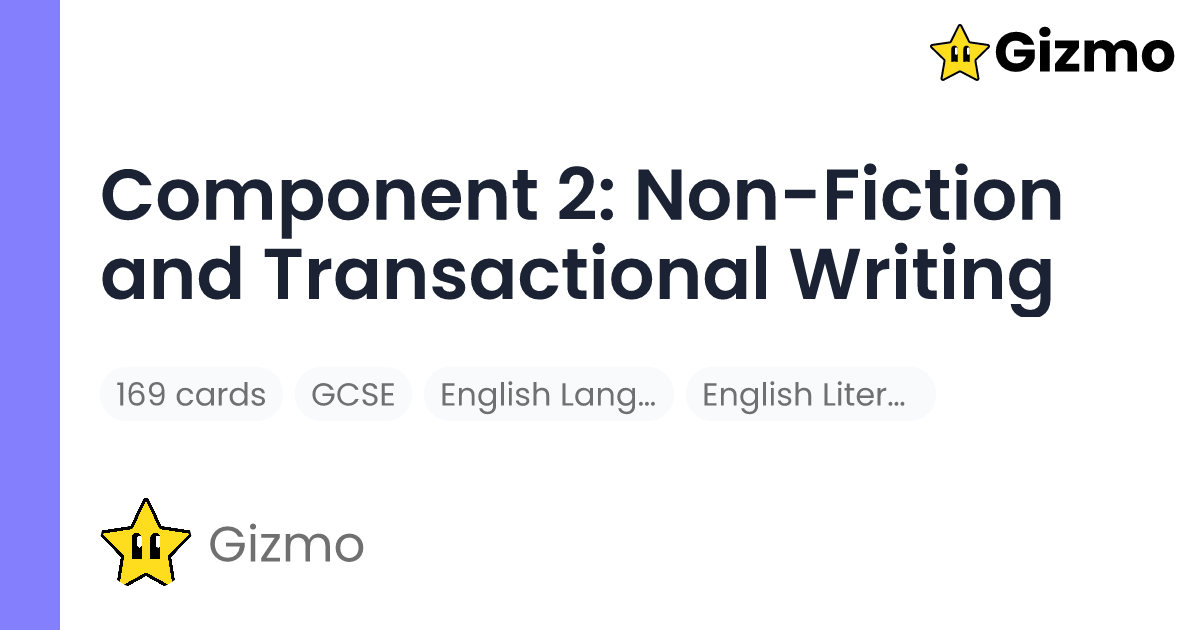 Component 2: Non-fiction and Transactional Writing | Flashcards