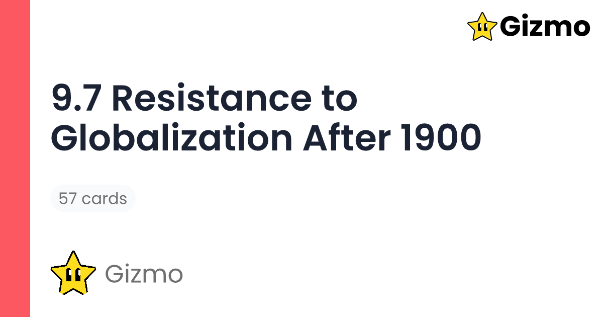 9.7 Resistance to Globalization After 1900 | Flashcards