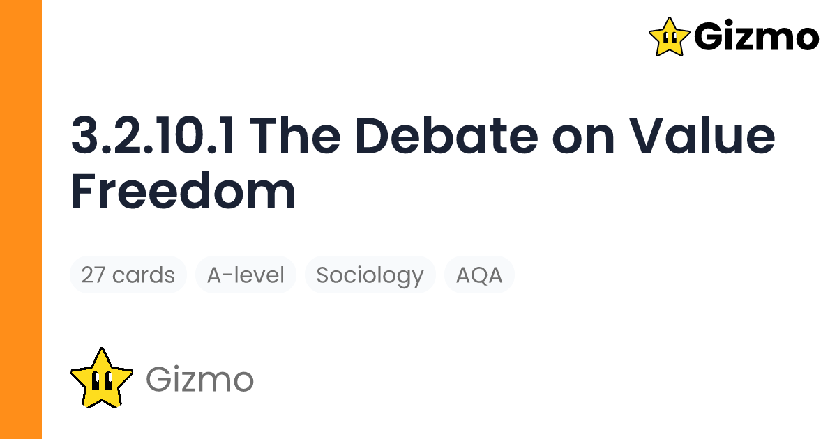 3.2.10.1 the Debate on Value Freedom | Flashcards