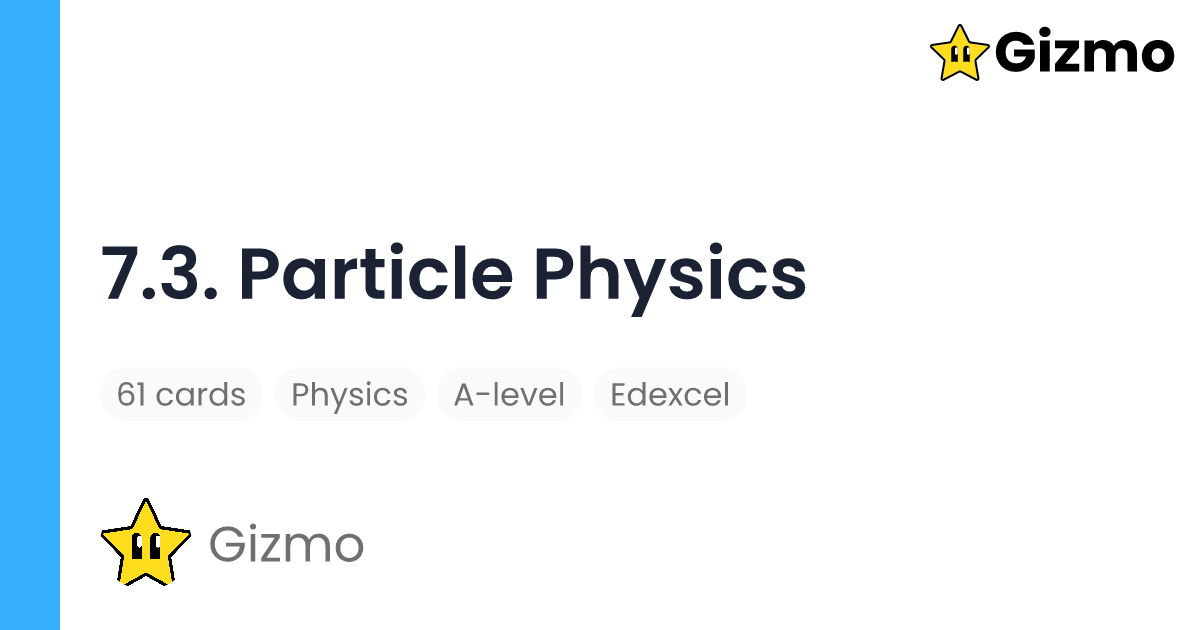 7.3. Particle Physics | Flashcards