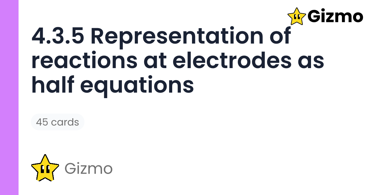 4.3.5 Representation Of Reactions at Electrodes As Half Equations ...