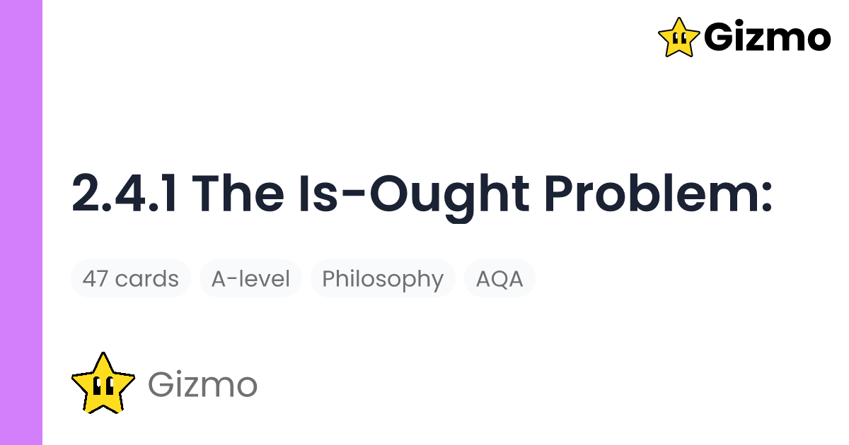 2.4.1 the Is-ought Problem: | Flashcards