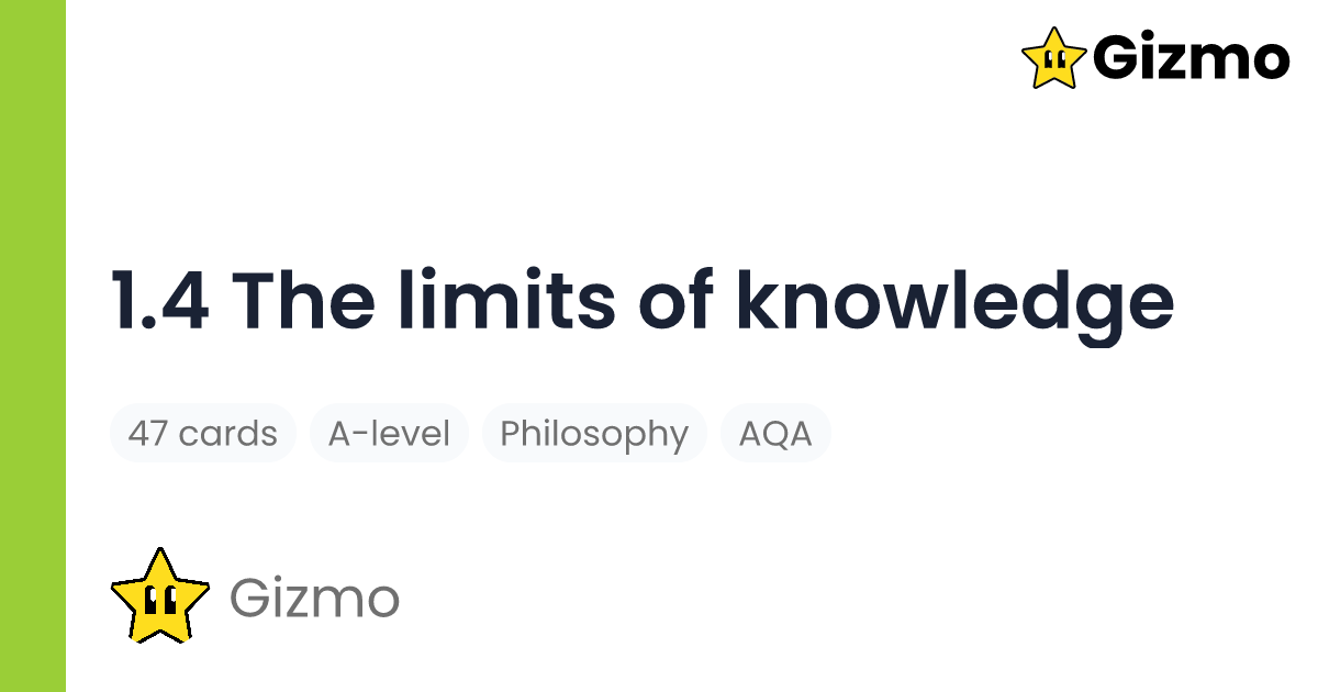 1.4 the Limits Of Knowledge | Flashcards