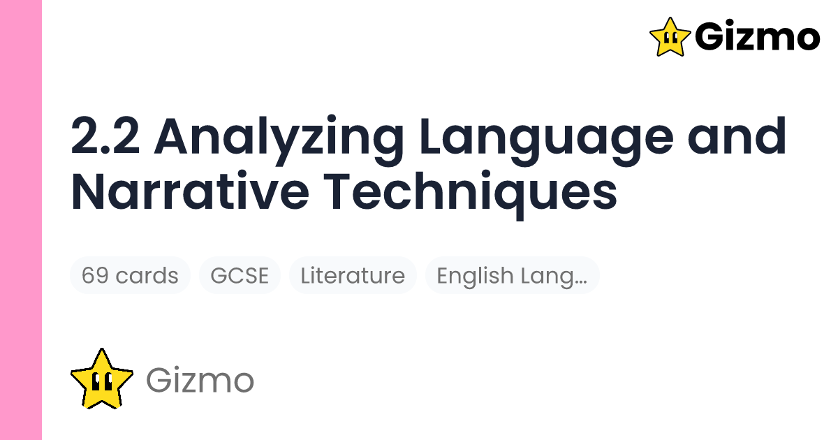 2.2 Analyzing Language and Narrative Techniques | Flashcards