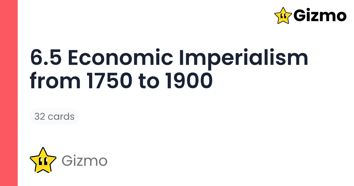 6.5 Economic Imperialism from 1750 to 1900 | Flashcards