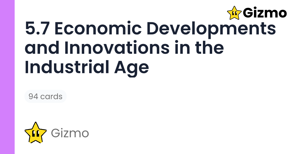5.7 Economic Developments and Innovations in the Industrial Age ...
