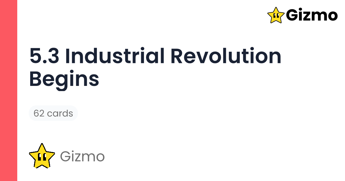 5.3 Industrial Revolution Begins | Flashcards