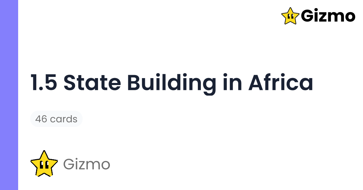 1.5 State Building in Africa | Flashcards