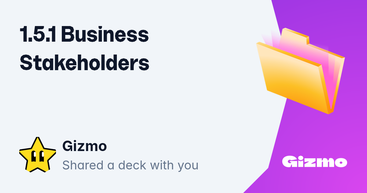 1 5 1 Business Stakeholders Flashcards 1 5 1 Business Stakeholders Flashcards