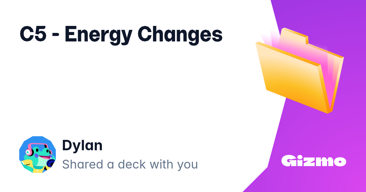 C5 - Energy Changes | Flashcards