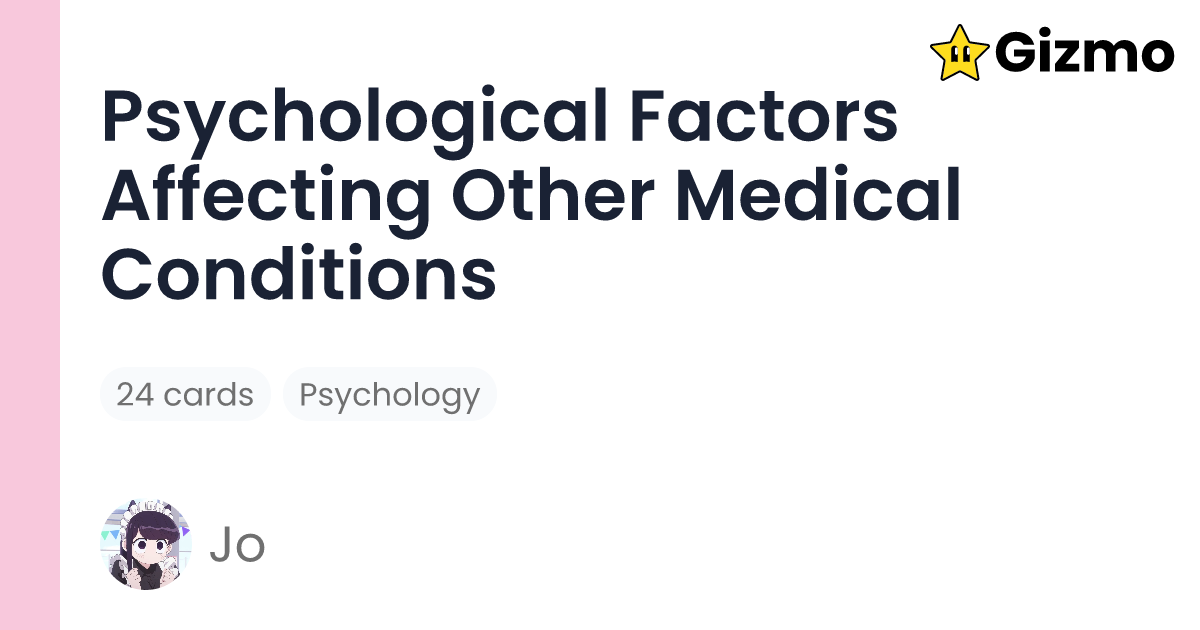 Psychological Factors Affecting Other Medical Conditions | Flashcards