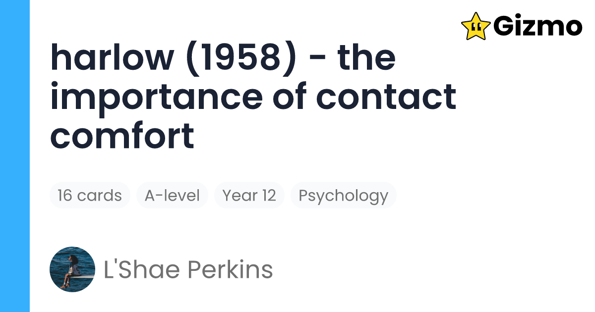 Harlow (1958) - the Importance Of Contact Comfort | Flashcards