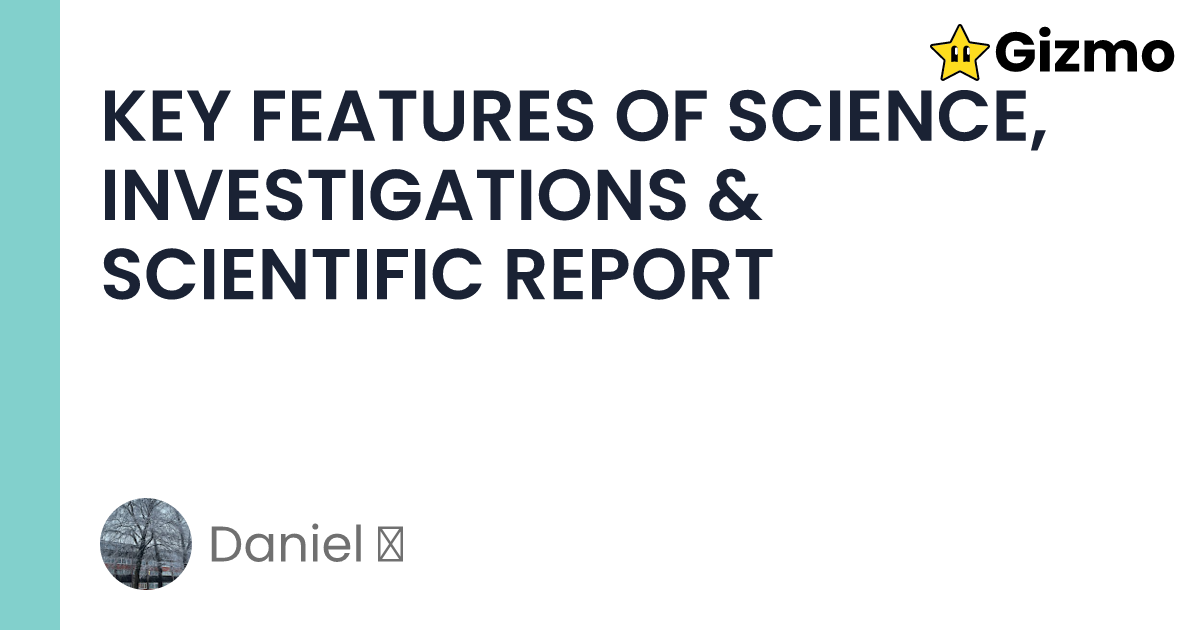 Key Features Of Science, Investigations & Scientific Report | Flashcards