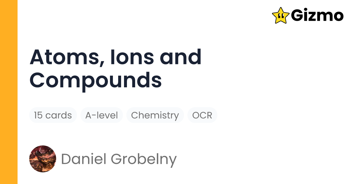 Atoms, Ions and Compounds | Flashcards