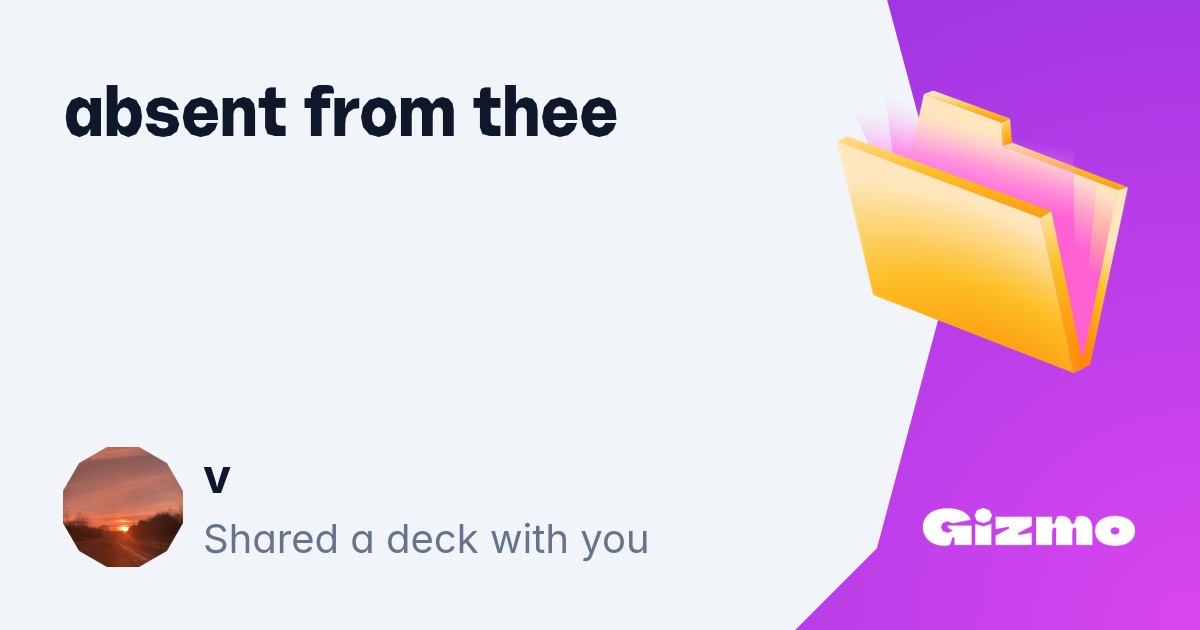 Absent from Thee | Flashcards