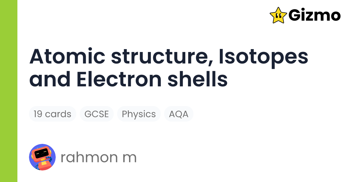 Atomic Structure, Isotopes and Electron Shells | Flashcards
