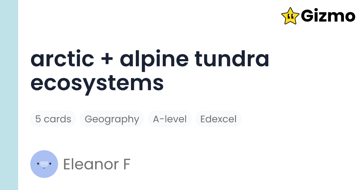 Arctic + Alpine Tundra Ecosystems | Flashcards