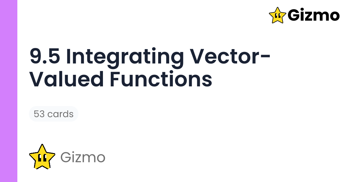 9.5 Integrating Vector-valued Functions | Flashcards
