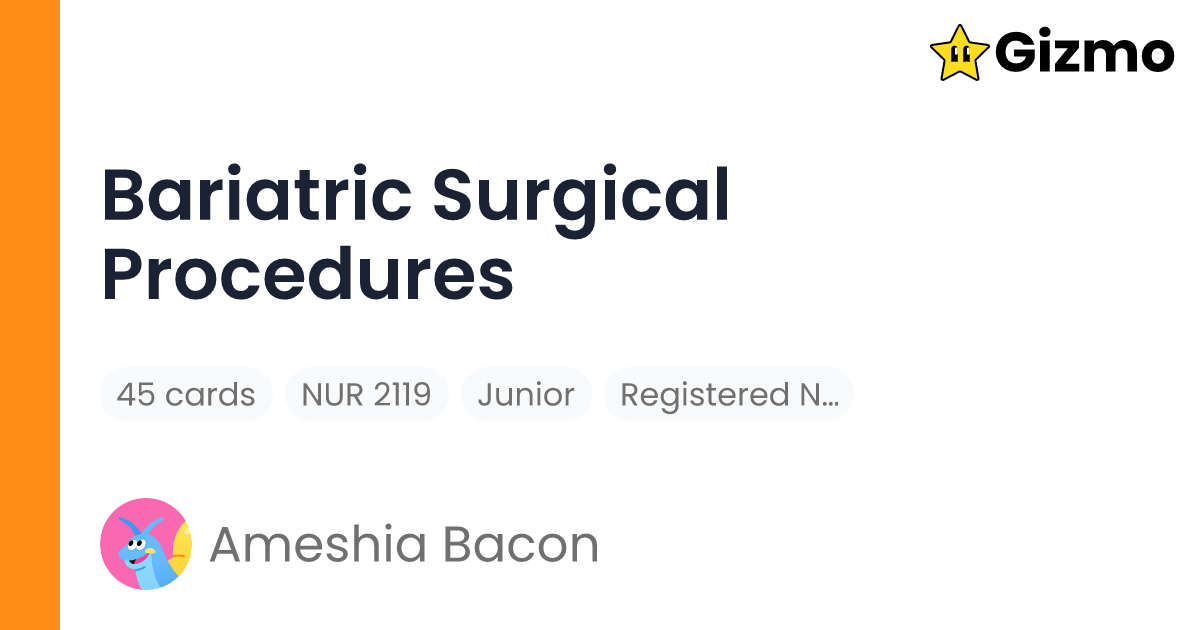 Bariatric Surgical Procedures | Flashcards