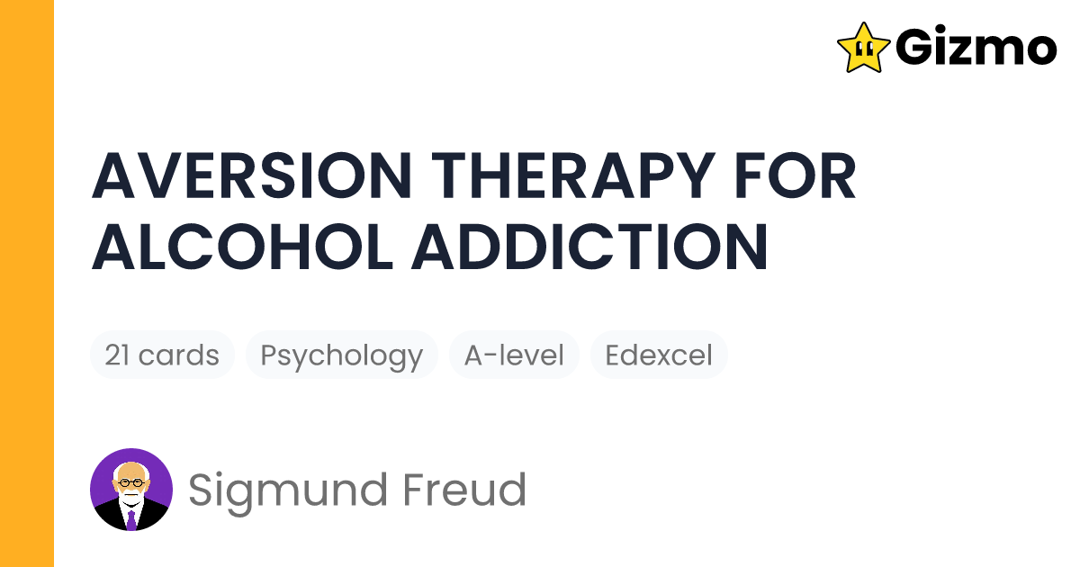 Aversion Therapy for Alcohol Addiction | Flashcards