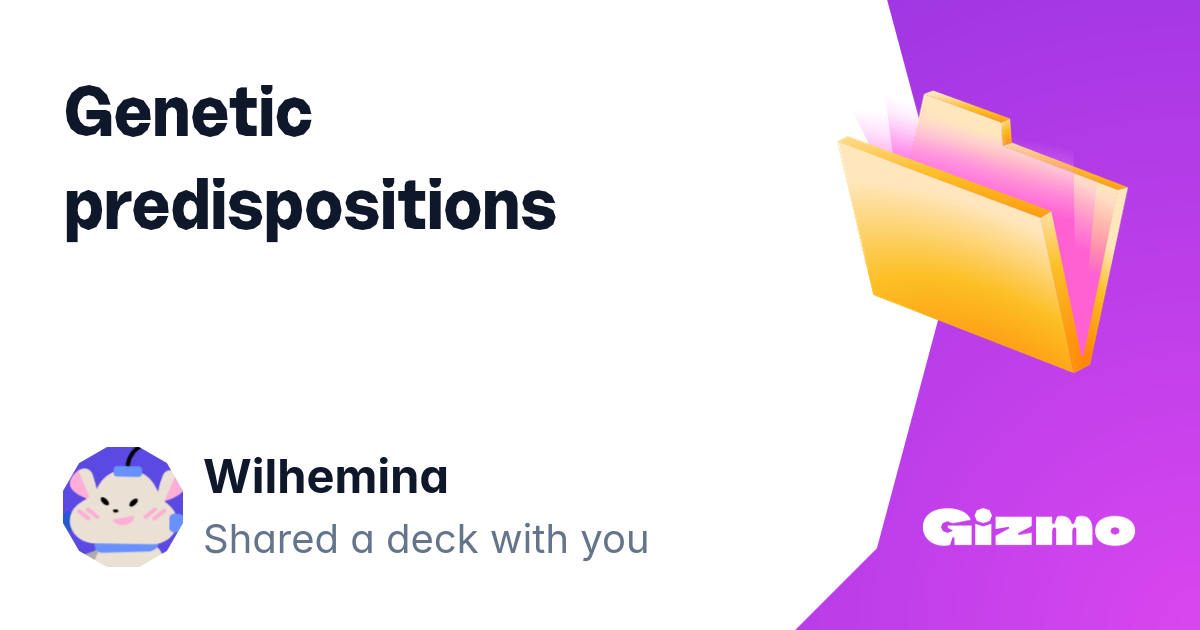 Genetic Predispositions | Flashcards