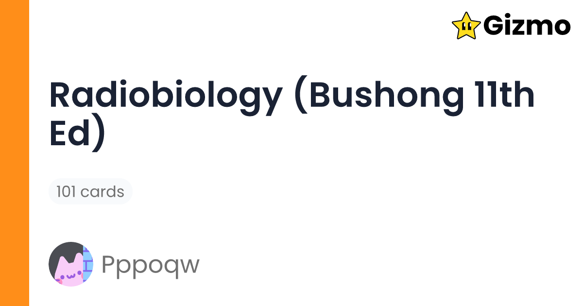 Radiobiology (bushong 11th Ed) | Flashcards
