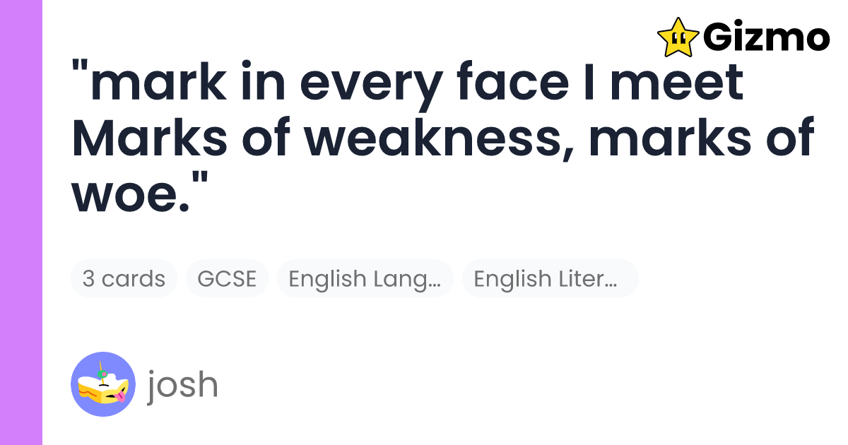 "mark in Every Face I Meet Marks Of Weakness, Marks Of Woe." | Flashcards