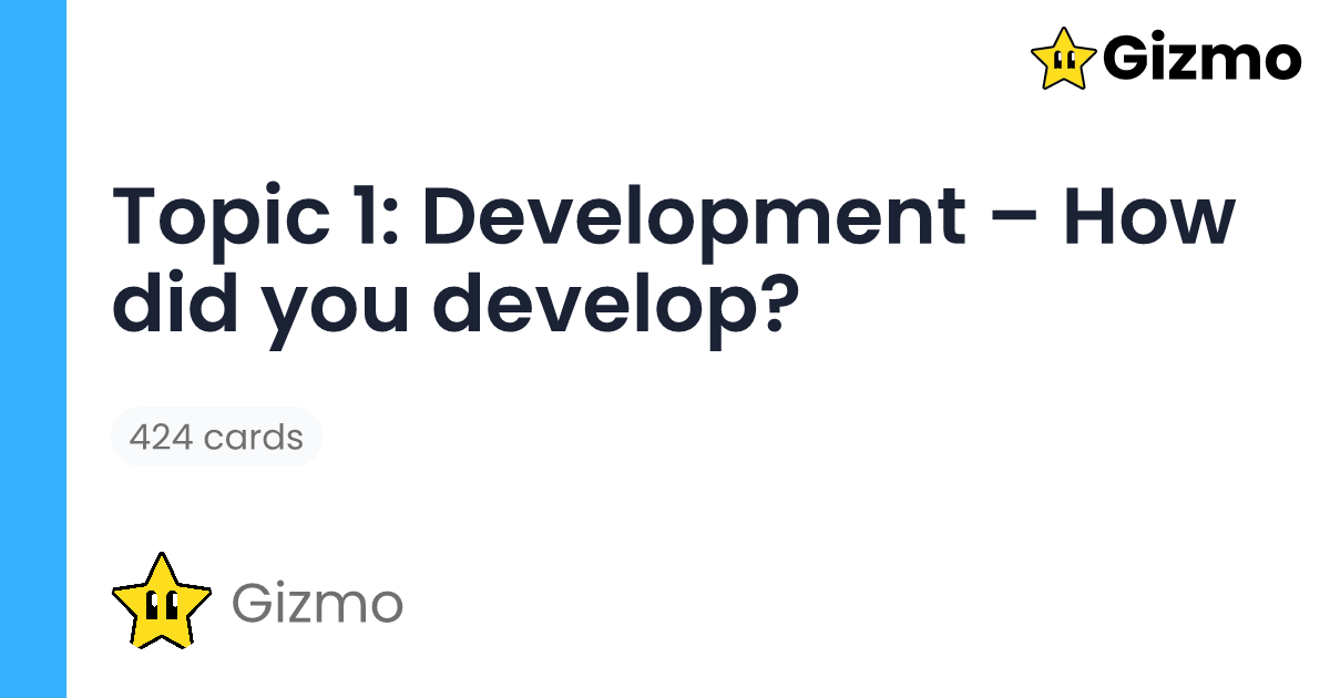 Topic 1: Development – How Did You Develop? | Flashcards