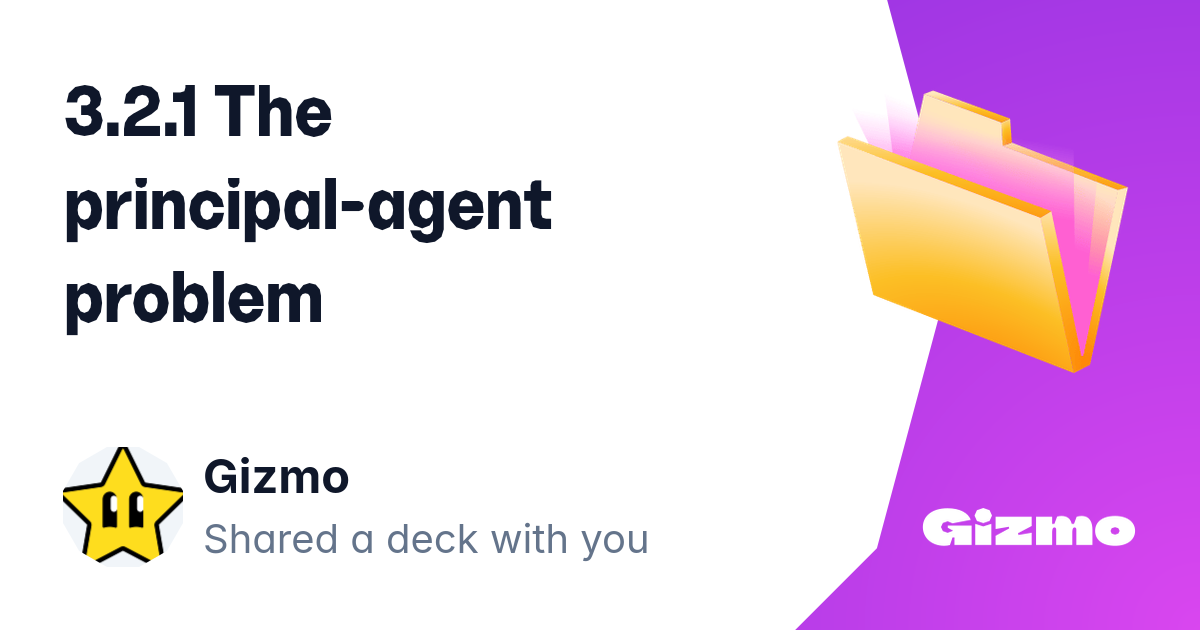 3.2.1 the Principal-agent Problem | Flashcards