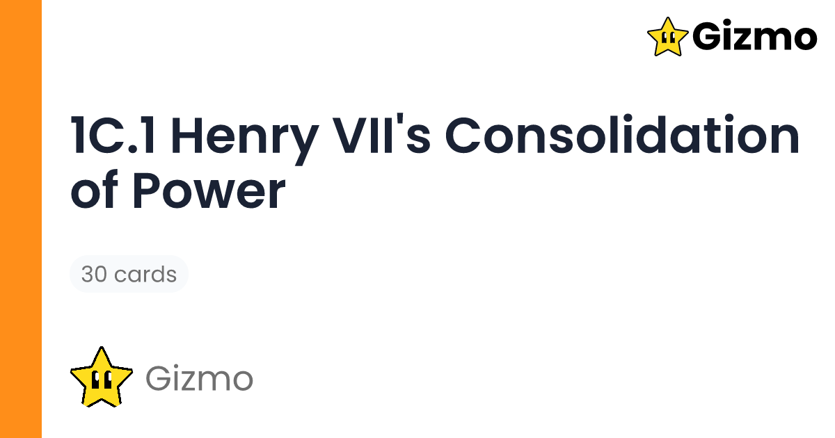 1c.1 Henry Vii's Consolidation Of Power | Flashcards
