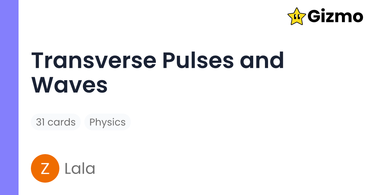 Transverse Pulses and Waves | Flashcards