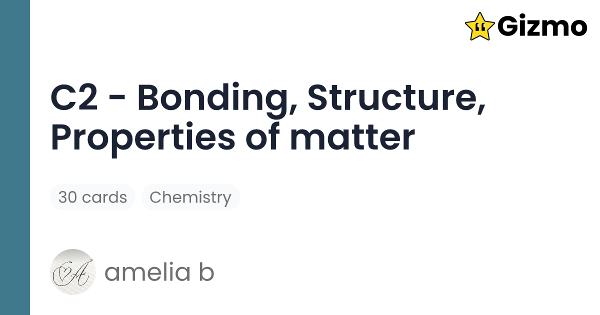 C2 - Bonding, Structure, Properties Of Matter | Flashcards