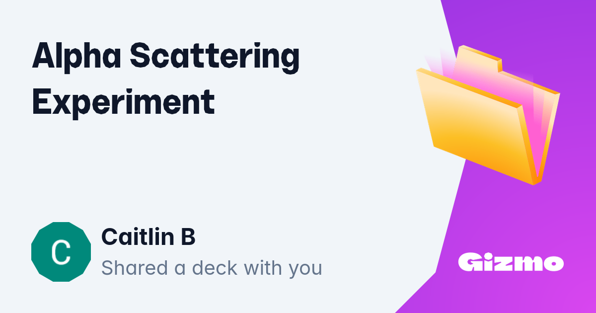 Alpha Scattering Experiment | Flashcards