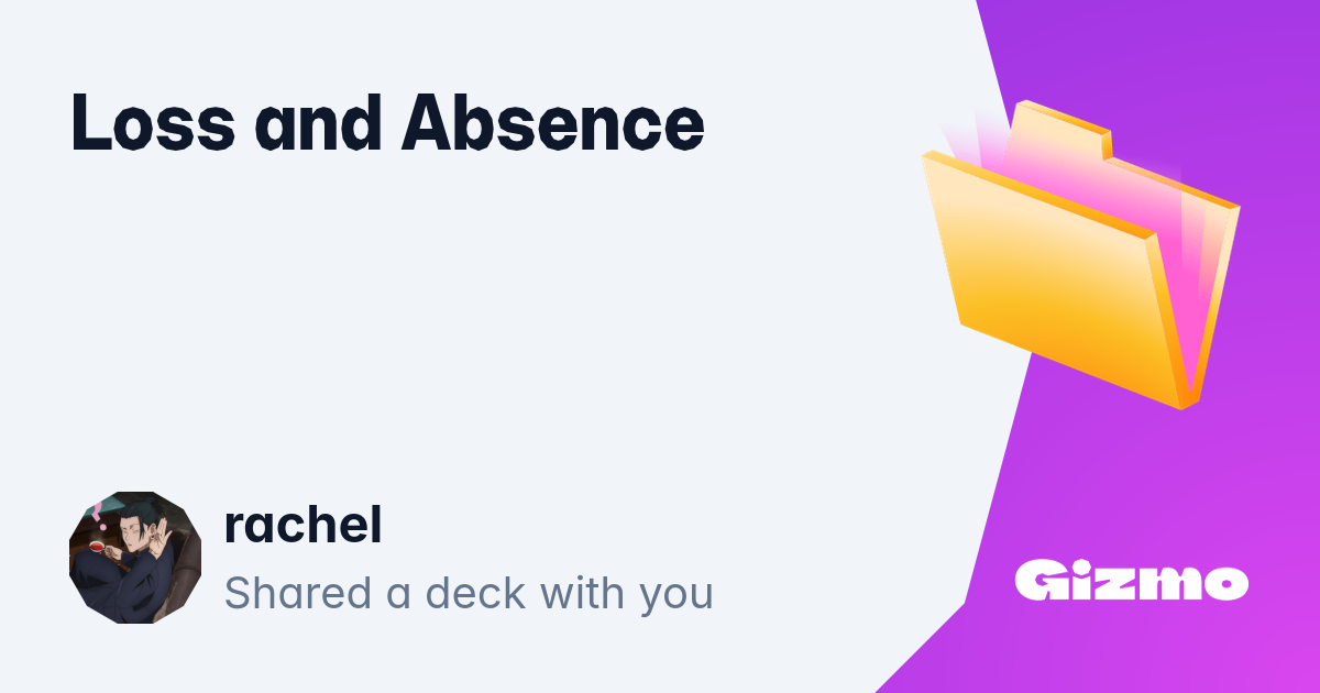 Loss and Absence | Flashcards