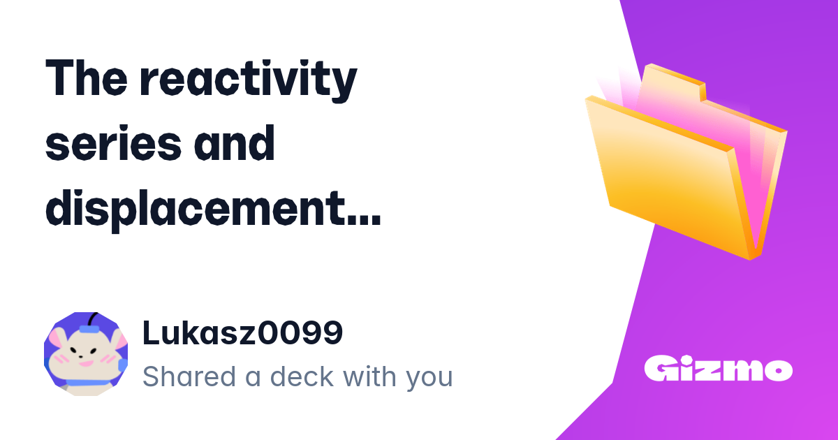 The Reactivity Series and Displacement Reactions | Flashcards