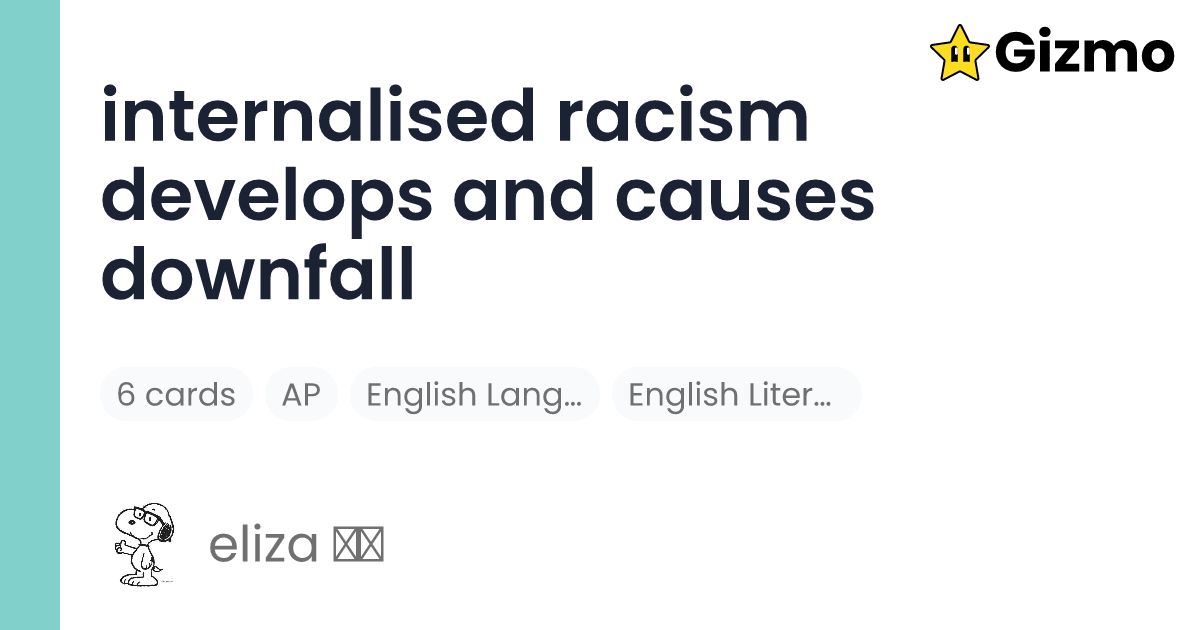 Internalised Racism Develops and Causes Downfall | Flashcards