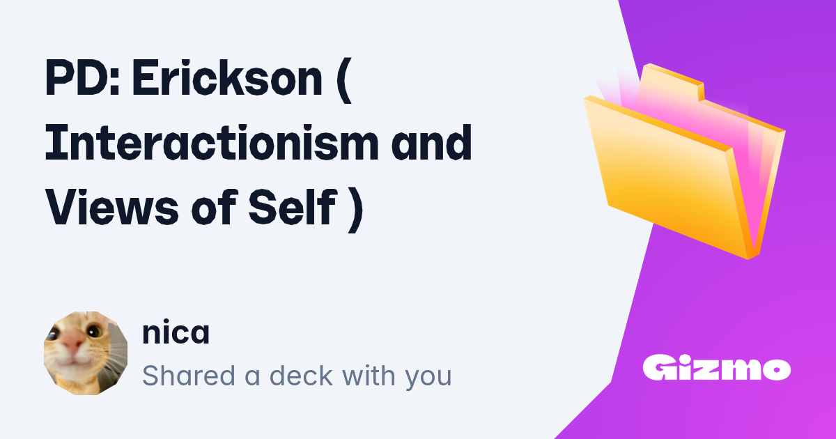 Pd: Erickson ( Interactionism and Views Of Self ) | Flashcards