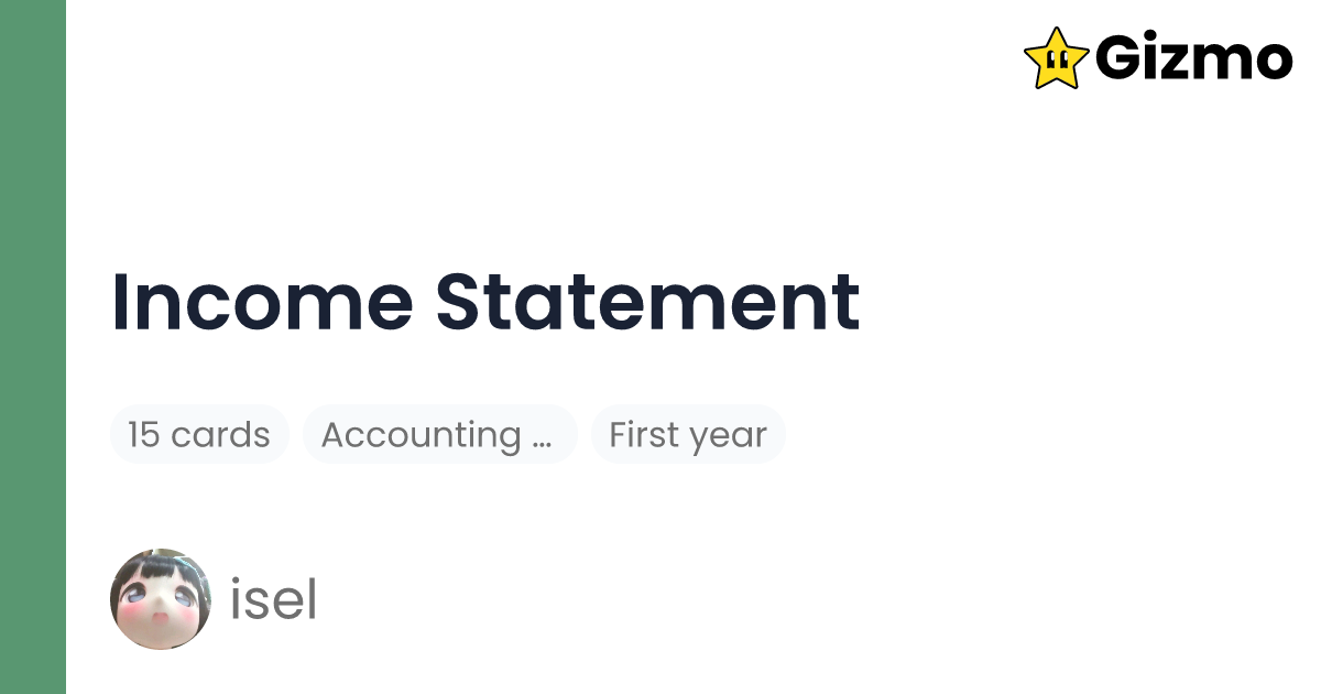 Income Statement | Flashcards