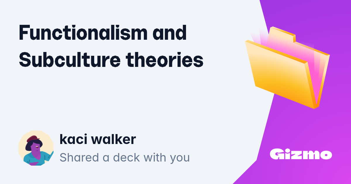 Functionalism and Subculture Theories | Flashcards