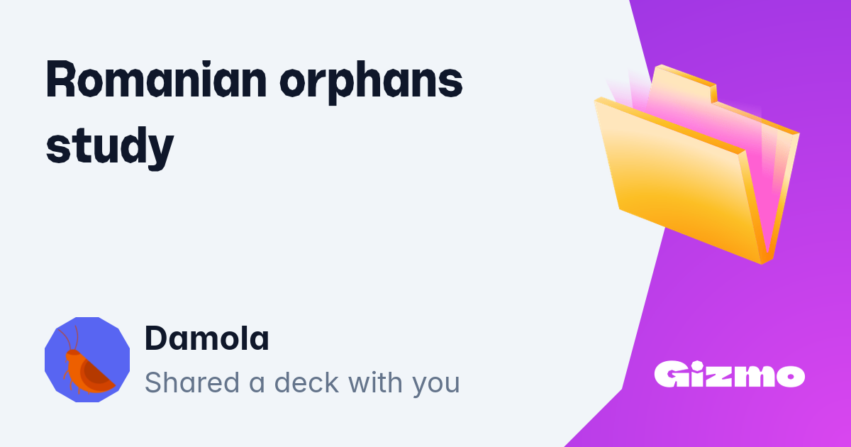 Romanian Orphans Study | Flashcards