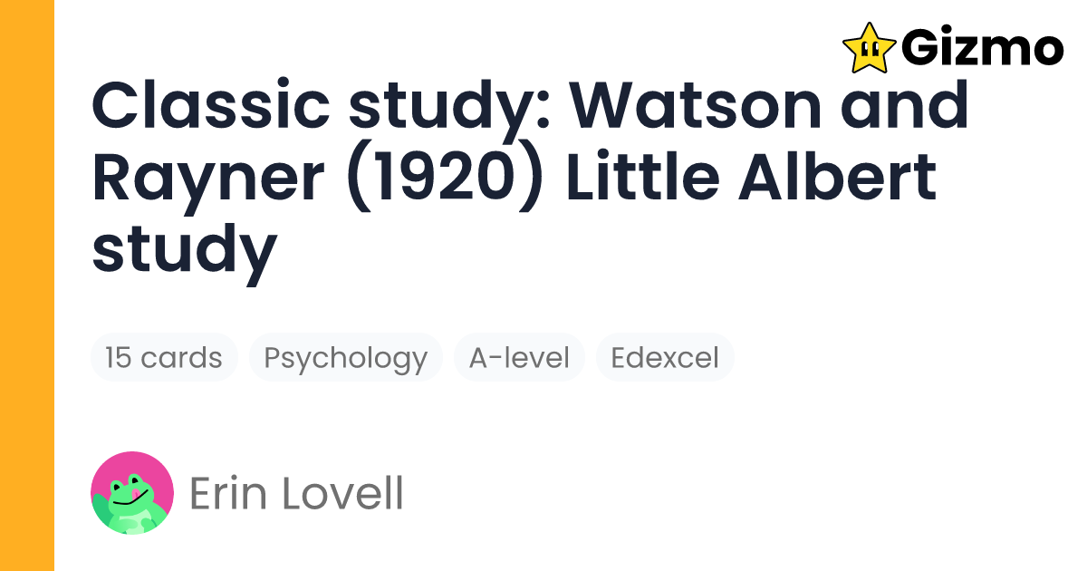 Classic Study: Watson and Rayner (1920) Little Albert Study | Flashcards