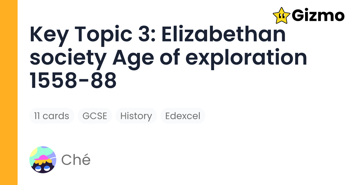 Key Topic 3: Elizabethan Society Age Of Exploration 1558-88 | Flashcards