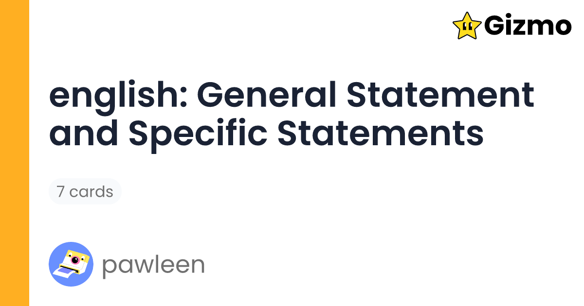 English: General Statement and Specific Statements | Flashcards