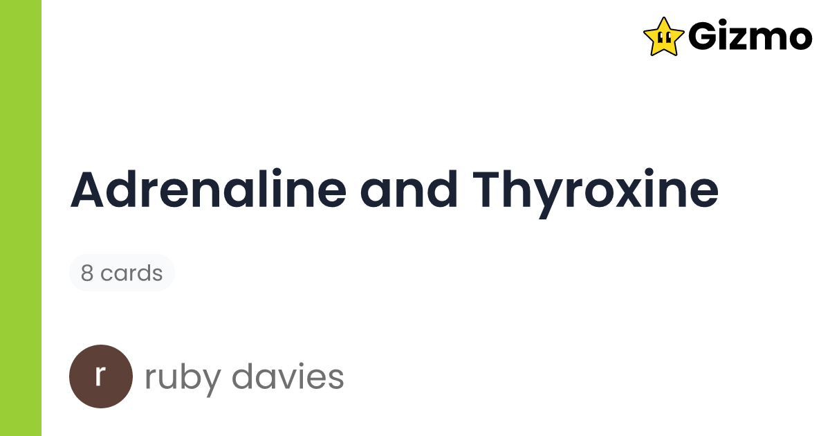 Adrenaline and Thyroxine | Flashcards