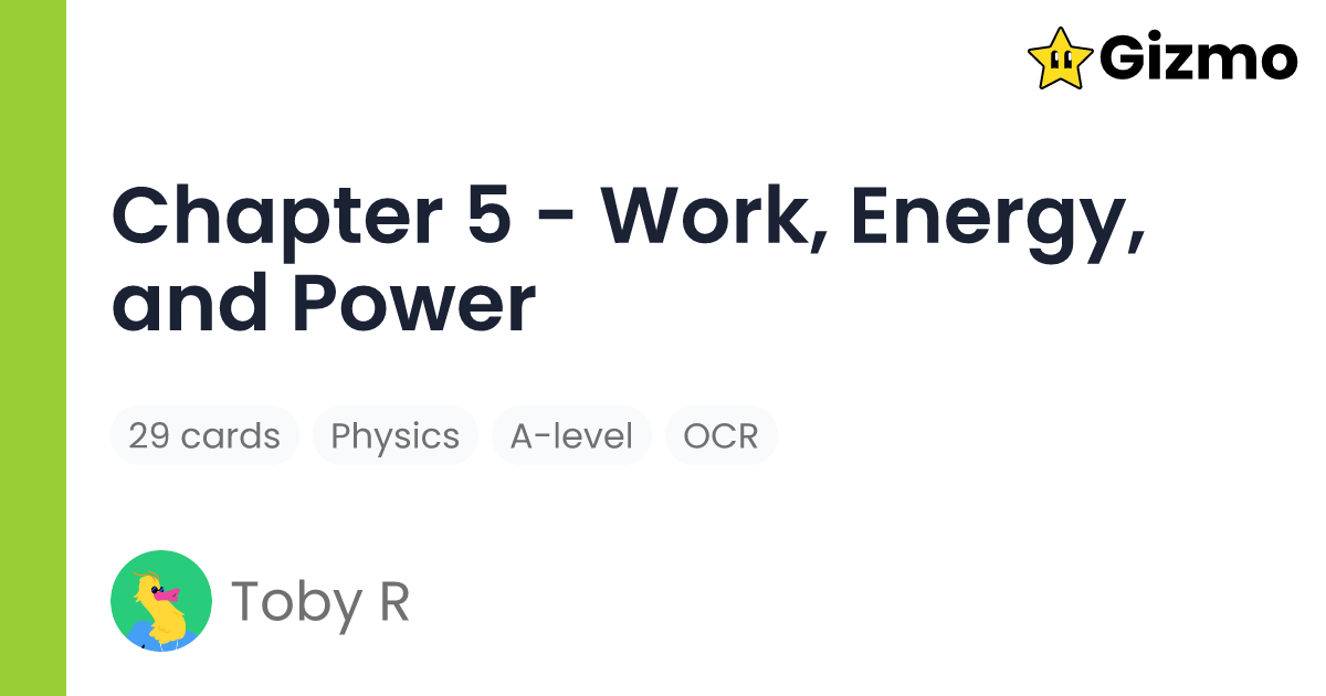 Chapter 5 - Work, Energy, and Power | Flashcards