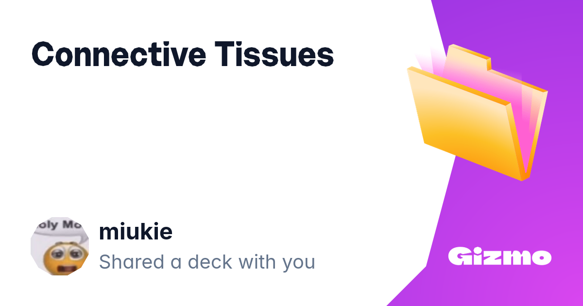 Connective Tissues | Flashcards